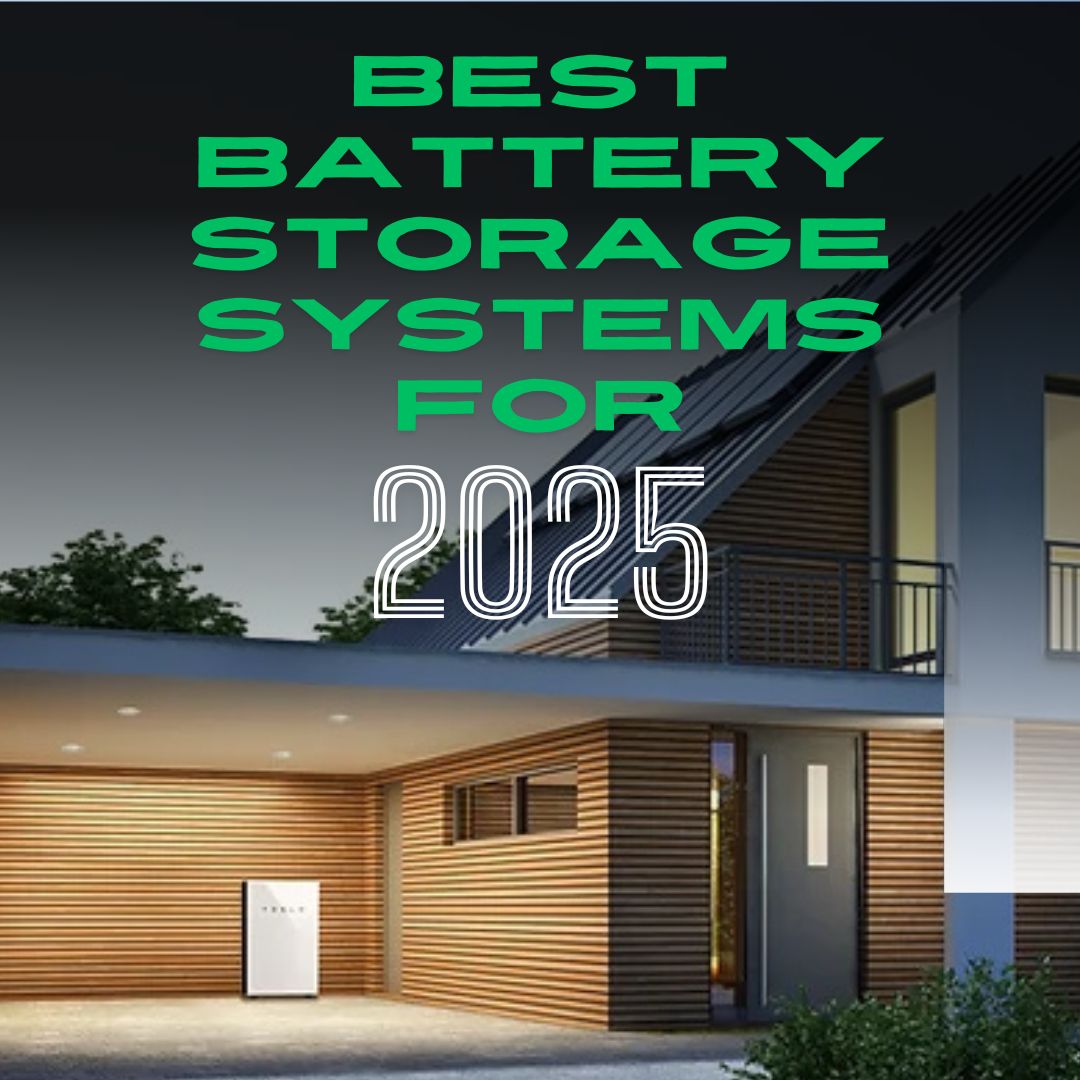 The Best Battery Storage Systems for 2025 | Nano Protech