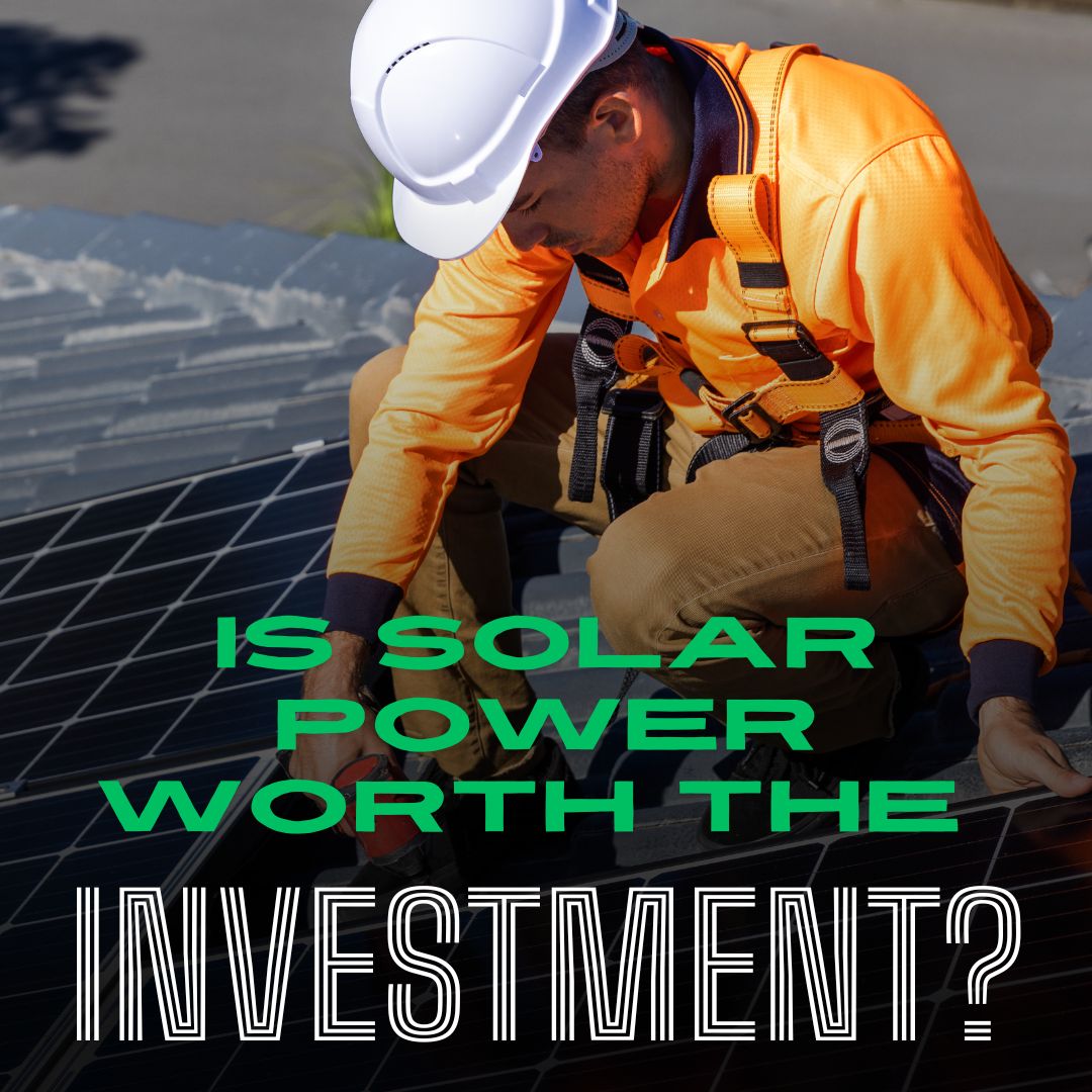 Is Solar Power Worth the Investment? | Nano Protech
